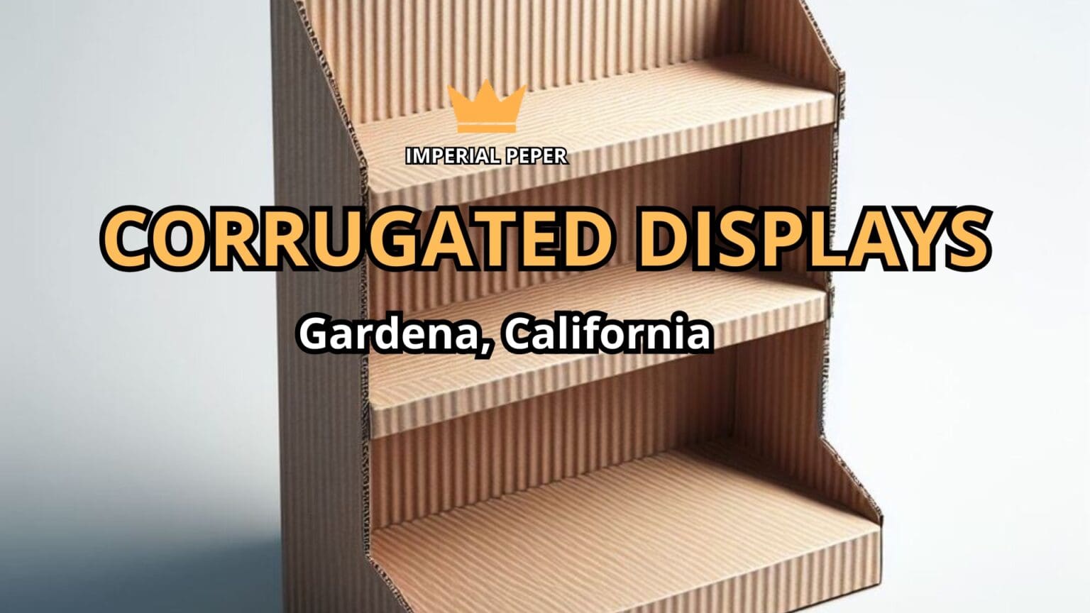 Corrugated Displays in Gardena, CA | Sustainable Style